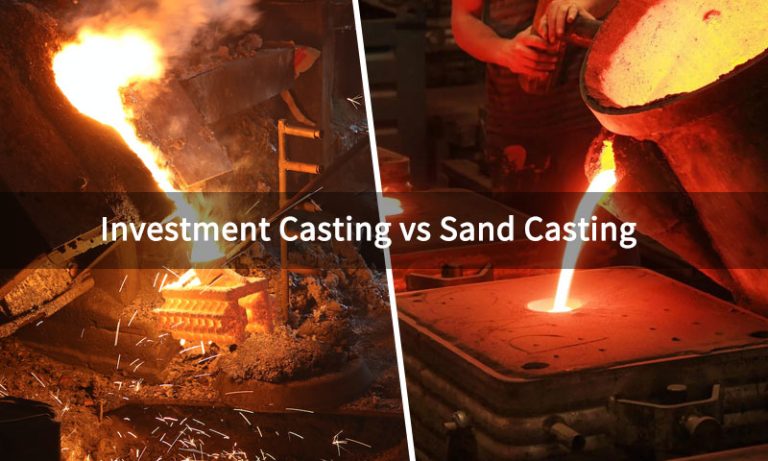Investment Casting vs Sand Casting: How to Choose？ - LangHe Industry Co., Ltd.
